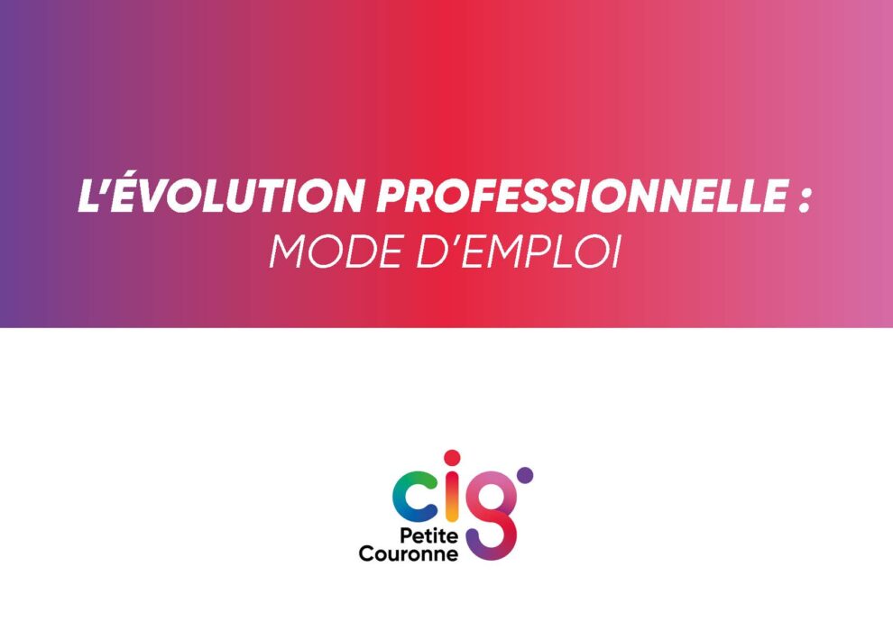 RERH 2025 - Evolution professionnelle : mode d'emploi - CIG Petite Couronne